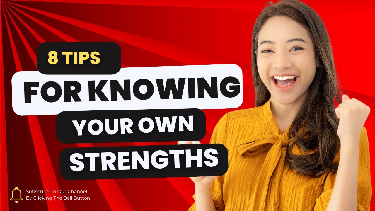8 Tips for Knowing Your Own Strengths - YouTube