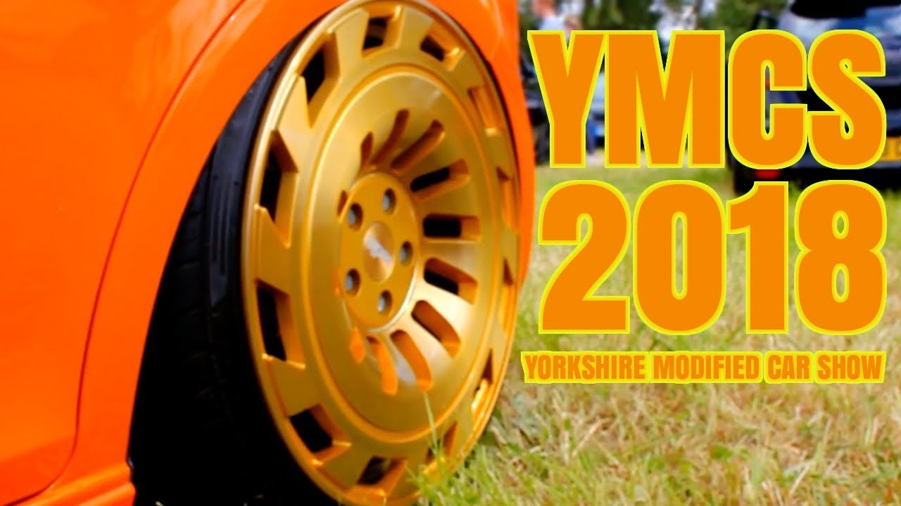 YORKSHIRE MODIFIED CAR SHOW 2018 || PICKERING SHOW GROUND ♛ - YouTube