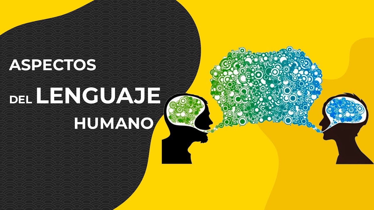 ASPECTOS DEL LENGUAJES HUMANO - YouTube