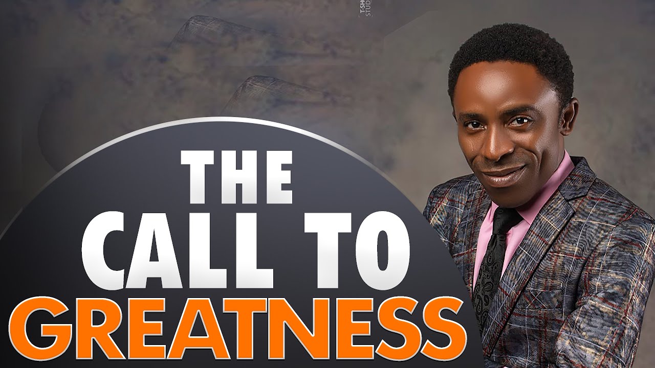 THE CALL TO GREATNESS BY APOSTLE PETER JOHN GABIREL # ...