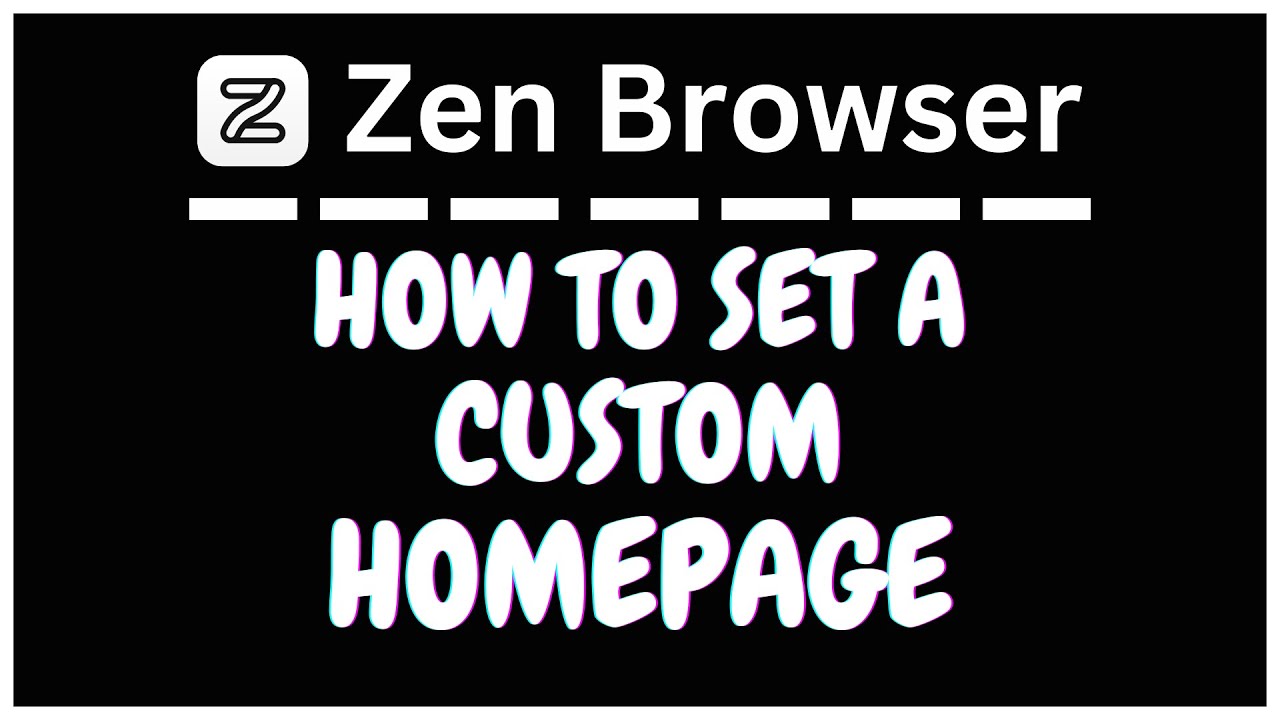 How To Set A Custom Homepage On The Zen Web Browser | PC | *2025 - YouTube