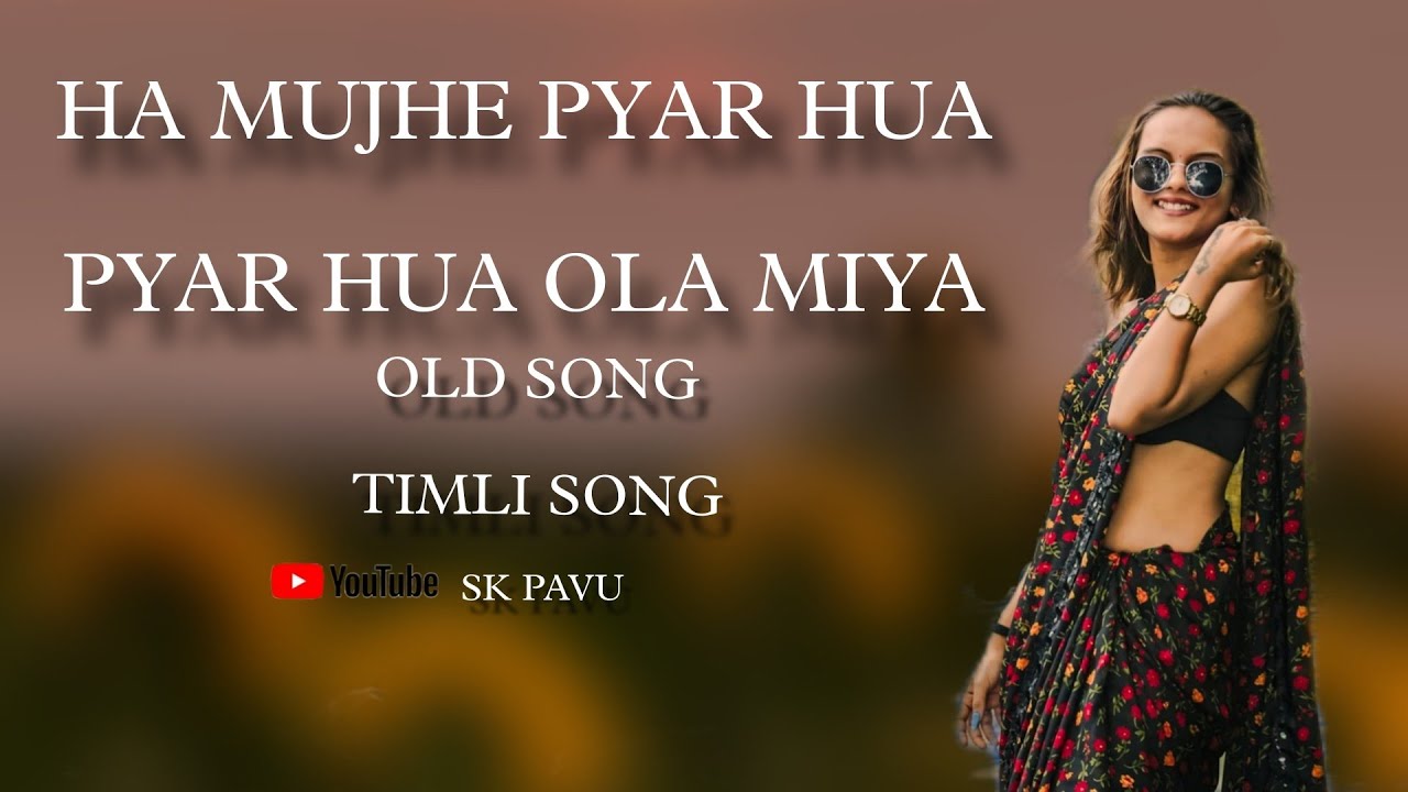 Ha mujhe pyar hua pyar hua ola Miya old song #sk pavu - YouTube