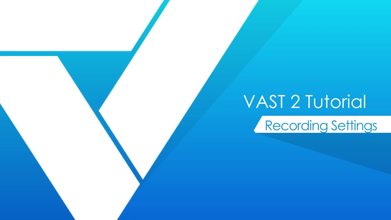 VAST 2 tutorials - Recording Settings - YouTube
