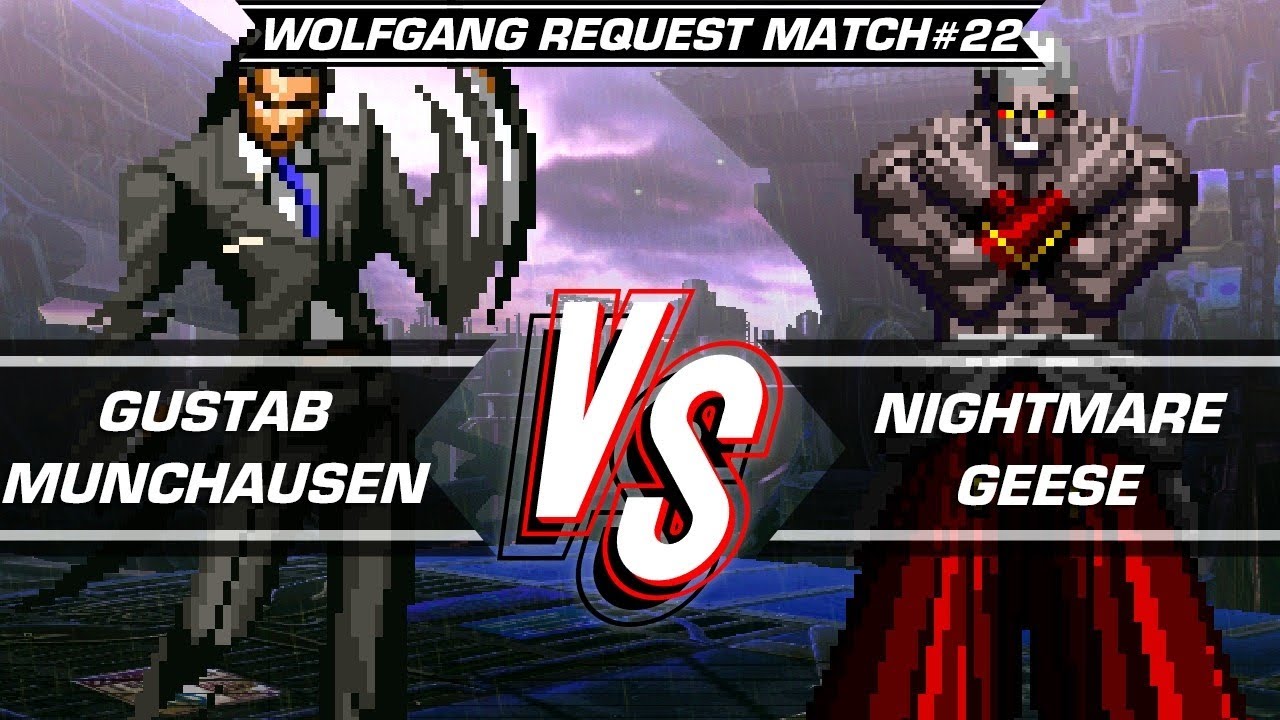 [KOF Mugen] Request Match #22 ️ Gustab Munchausen 🆚 Nightmare Geese ...