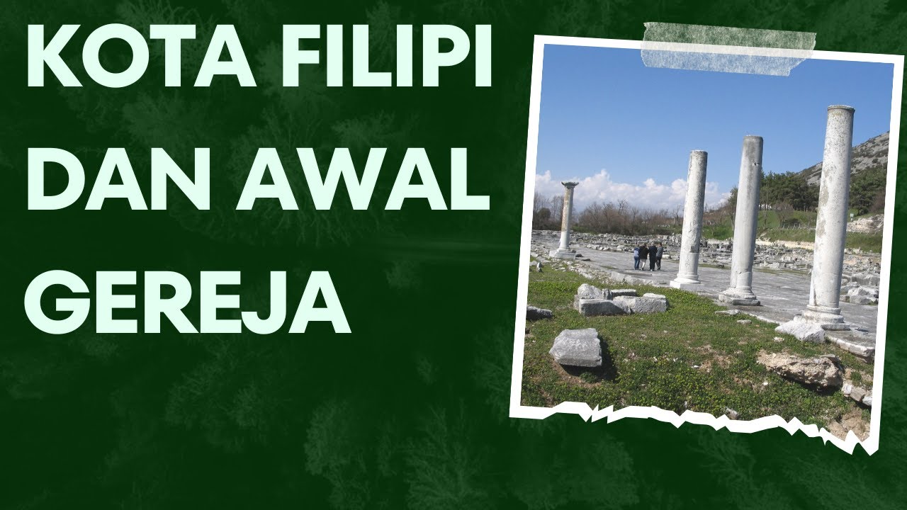 Kisah kota FILIPI dalam Alkitab? - YouTube