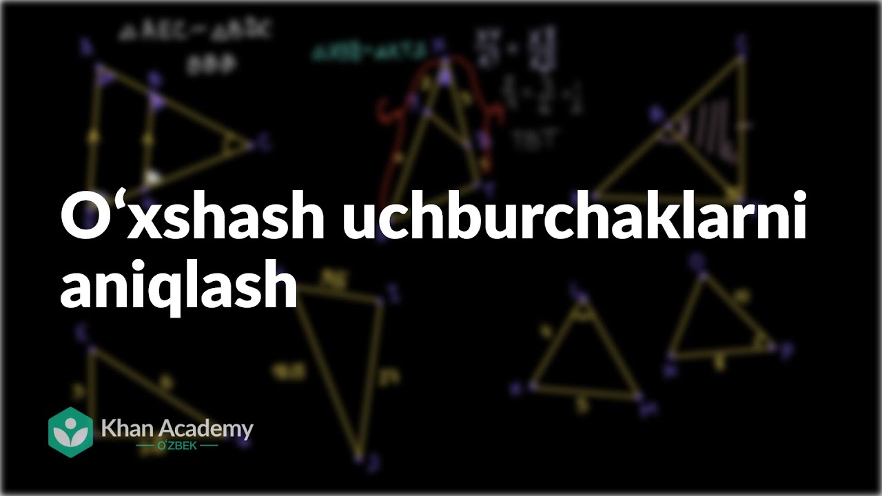 Oʻxshash uchburchaklarni aniqlash | Oʻxshashlik | Geometriya - YouTube