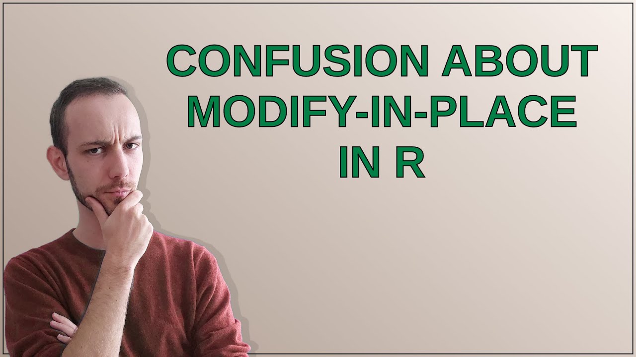 Confusion about modify-in-place in R - YouTube