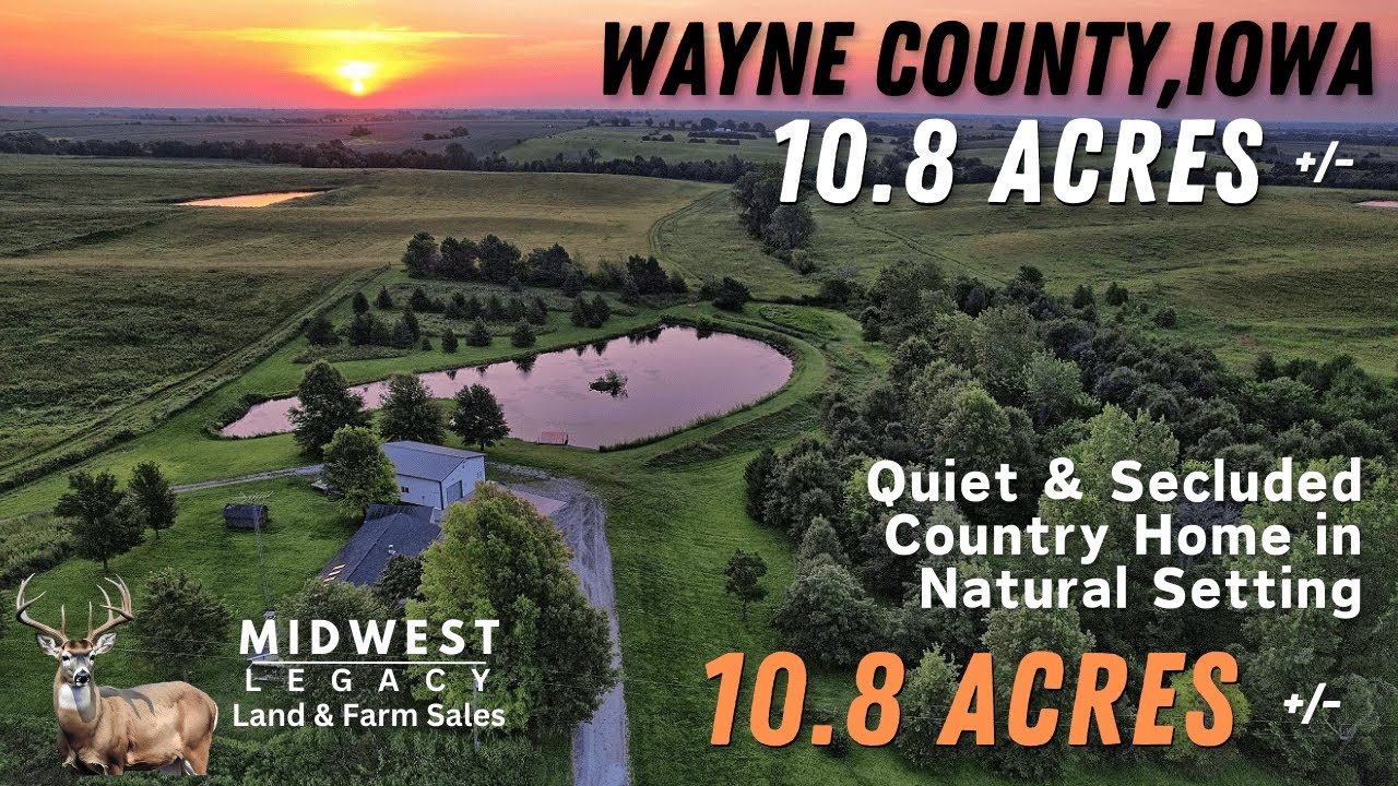 Wayne County, Iowa 10.8 Acres Land For Sale with Home, Pond, & Park ...