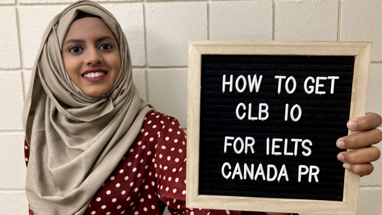 HOW TO GET CLB 10 FOR IELTS | CANADA PR | IMMIGRATION - YouTube