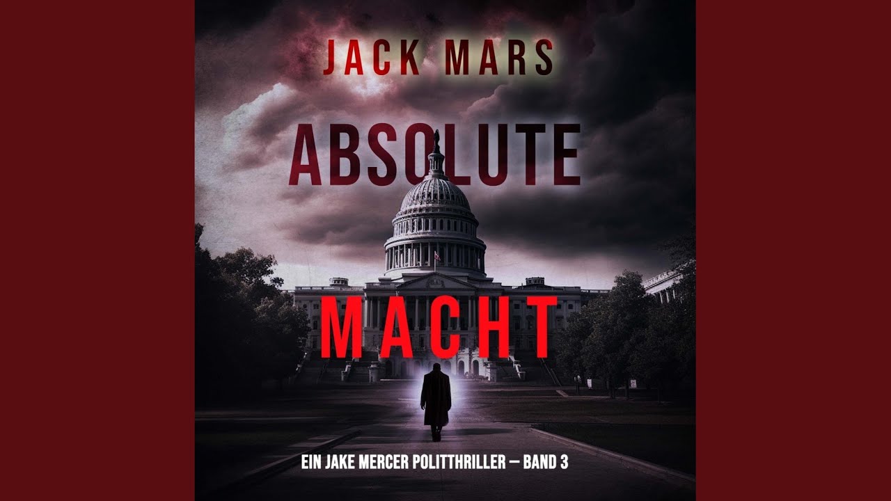 Kapitel 134 - Absolute Macht (Ein Jake Mercer Politthriller — Band 3 ...