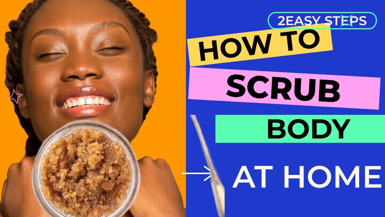 How to scrub your self at home - YouTube