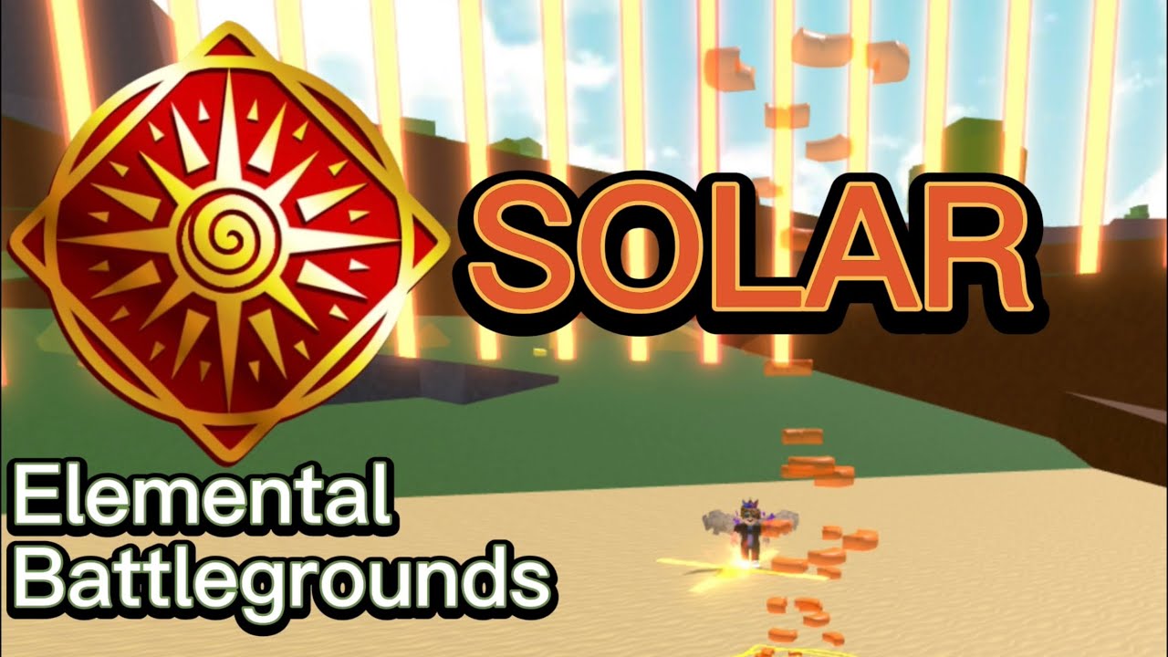 Solar Element Showcase | Elemental Battlegrounds - YouTube