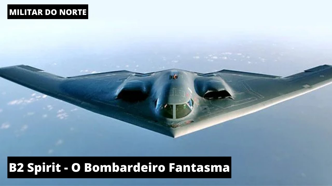 B2 Spirit – O bombardeiro fantasma dos Estados Unidos - YouTube