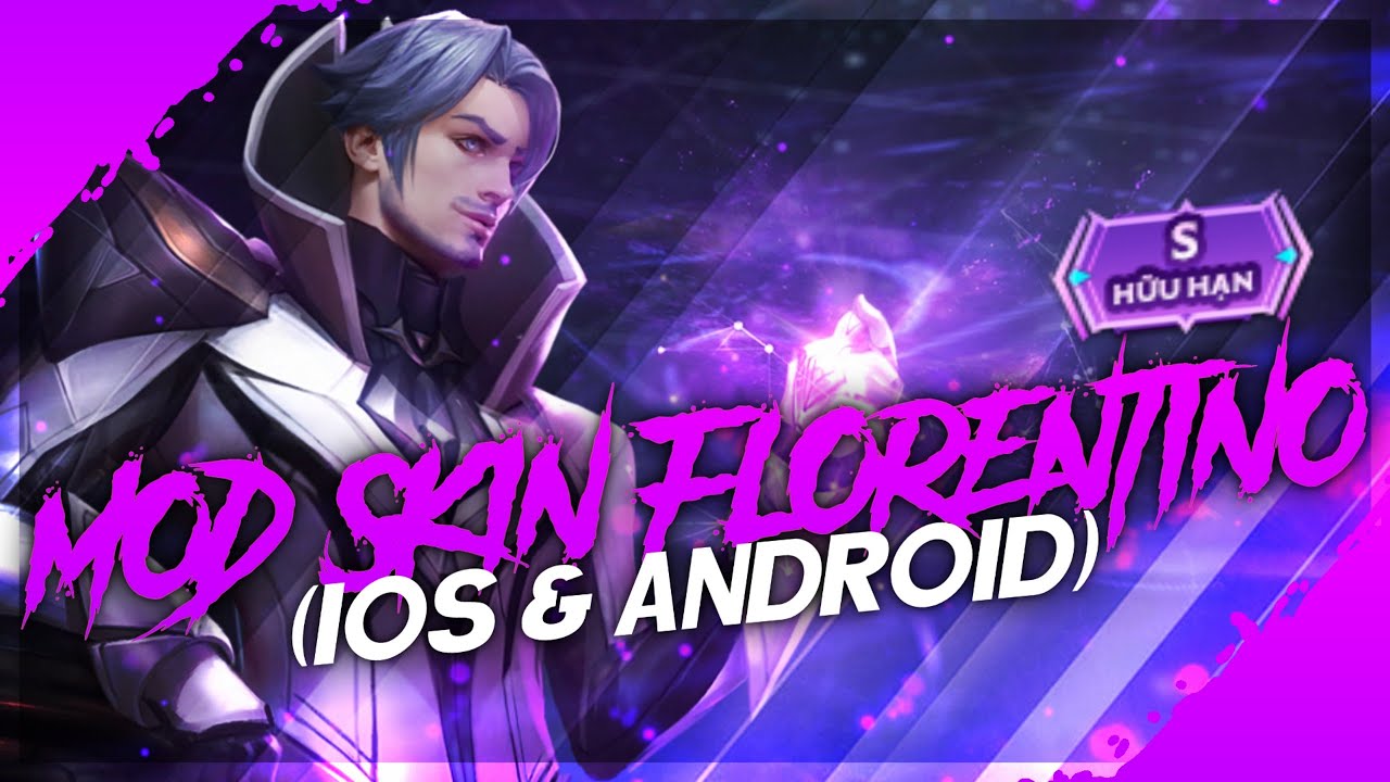 Mod Skin Florentino Tinh Hệ Mới Nhất iOS + Android | Hz Mod - YouTube