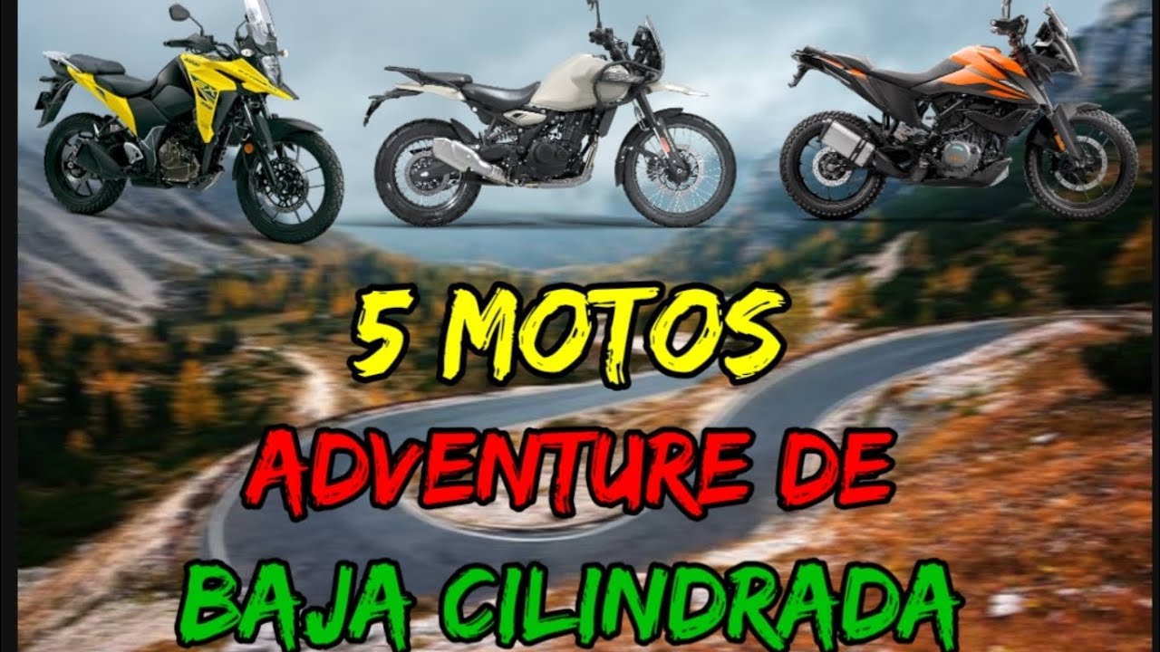 LAS MEJORES MOTOS ADVENTURE DE BAJA CILINDRADA - YouTube