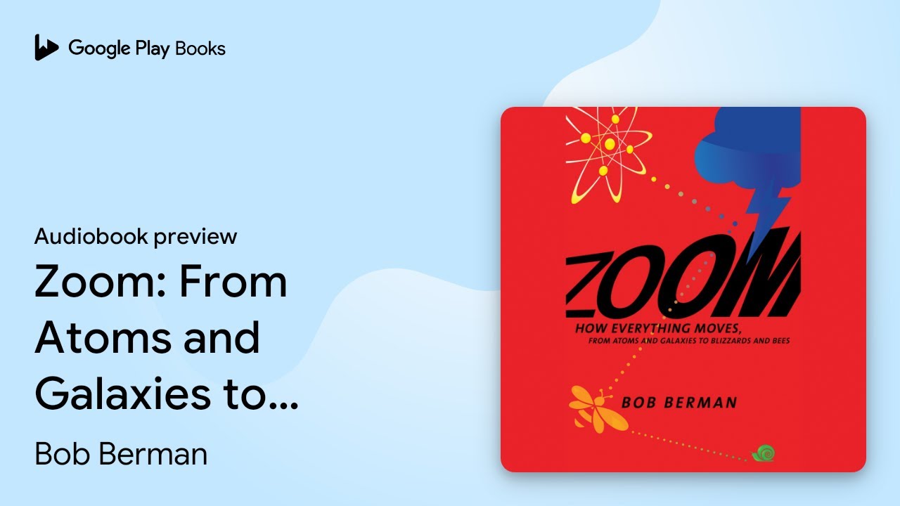 Zoom: From Atoms and Galaxies to Blizzards and… by Bob Berman ...