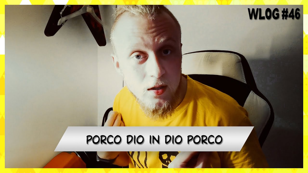 WLOG #46 - PORCO DIO IN DIO PORCO - YouTube