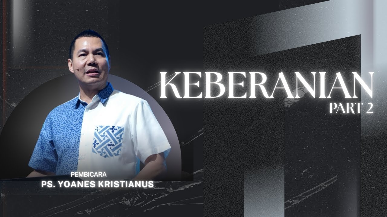 Keberanian ( Part #2 ) - Ps. Yoanes Kristianus - YouTube