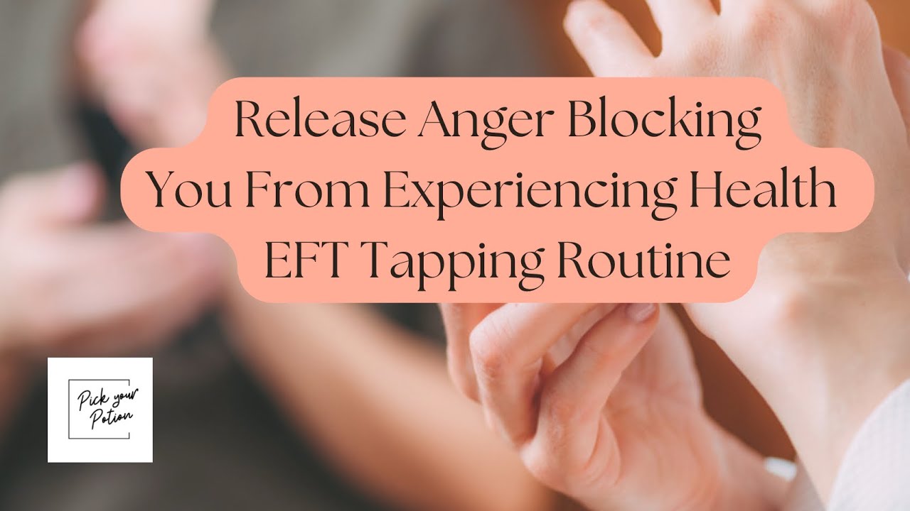 EFT Tapping to Release Anger Blocking Health and Wellness - YouTube