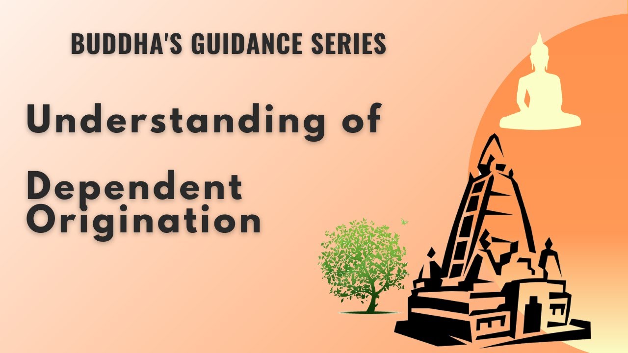 Understanding of Dependent Origination - YouTube
