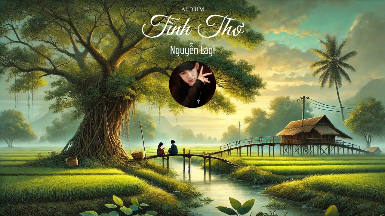 Nguyễn Lagi | Album Tình thơ (MV) - YouTube