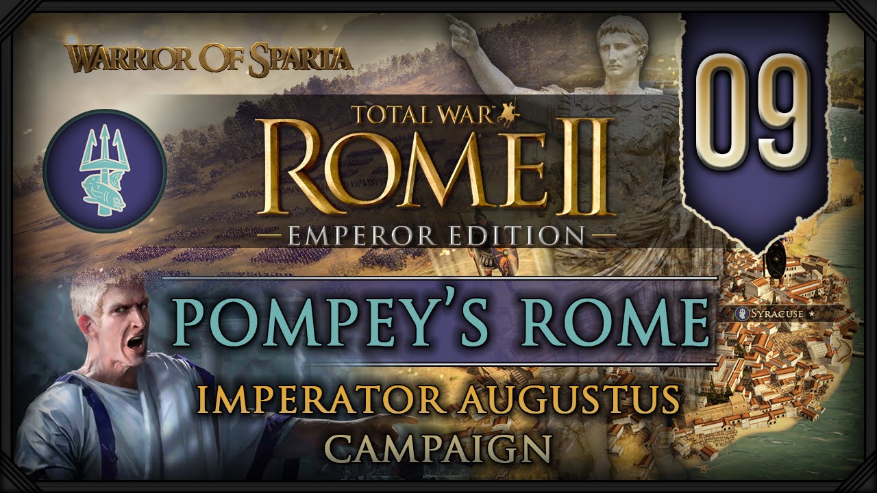 Total War Rome II: Imperator Augustus ~ Pompey Campaign #9 - Another ...