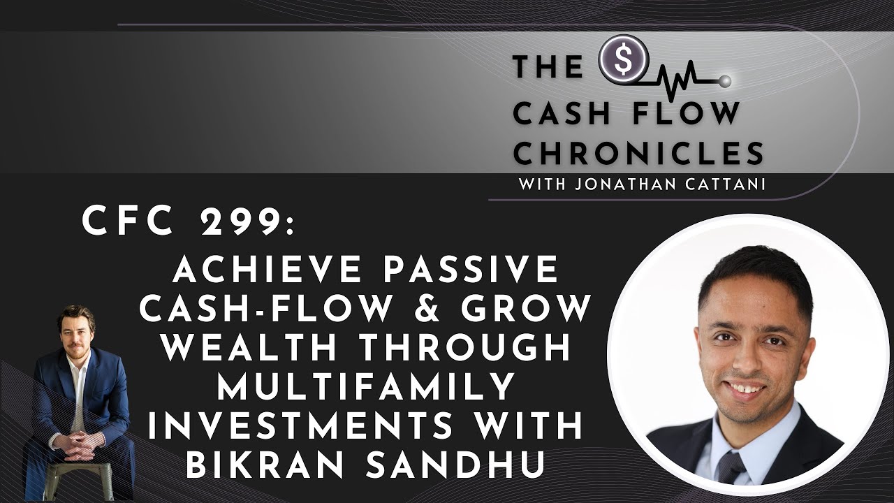 CFC 299: Achieve Passive Cash-Flow & Grow Wealth Through Multifamily ...