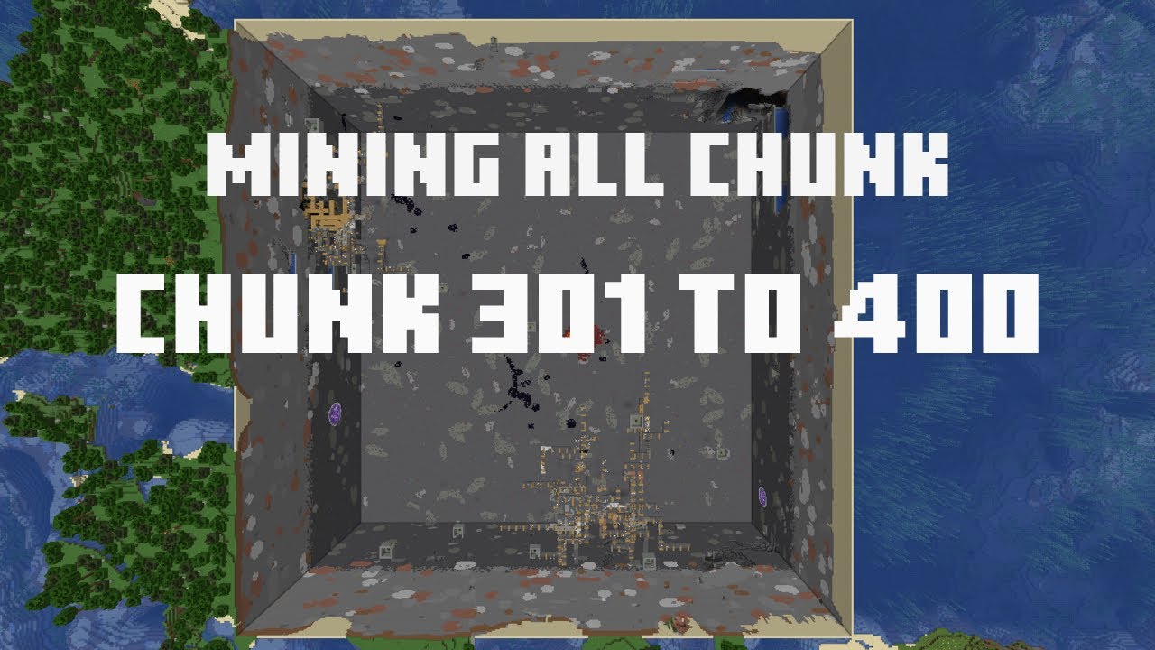 Mining all the chunks in Minecraft (Chunk 301 to 400) - YouTube