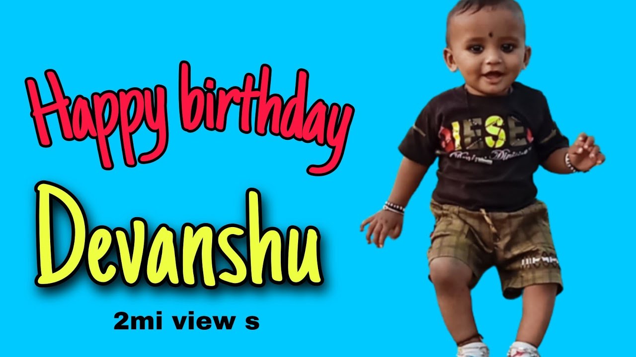 Happy Birthday Devanshu - YouTube