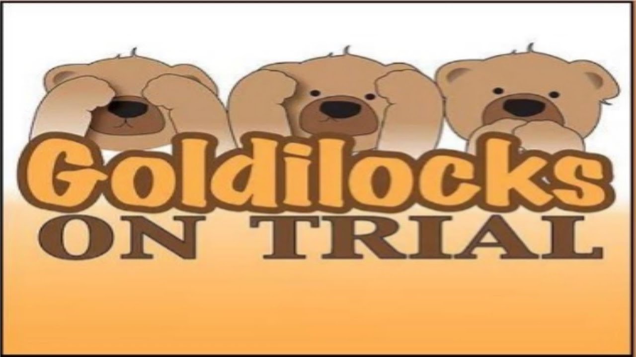 Goldilocks On Trial - YouTube