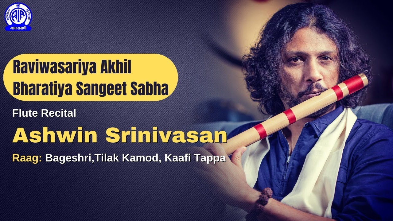 Raviwasariya Akhil Bharatiya Sangeet Sabha II Flute Recital by Ashwin Srinivasan - YouTube