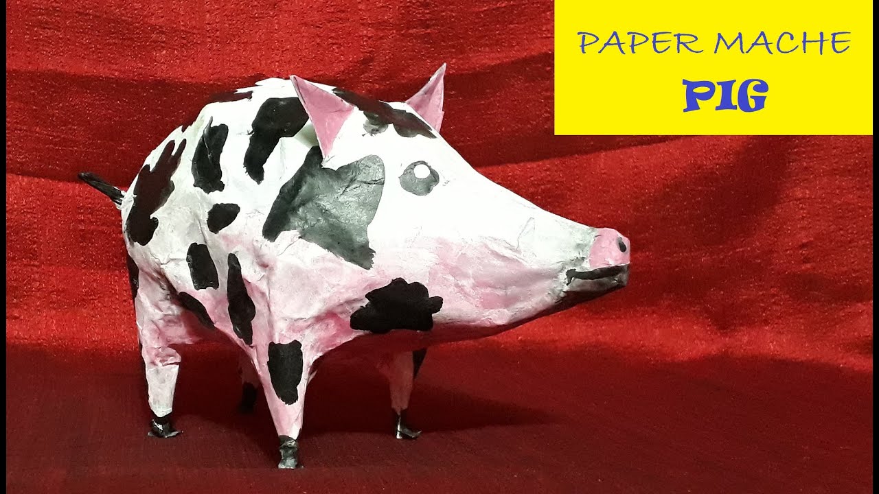 PAPER MACHE PIG - YouTube