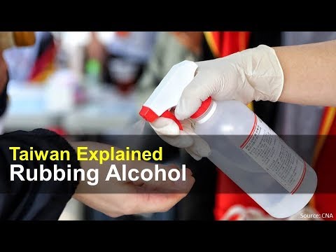 Rubbing Alcohol | Taiwan Explained, March 5, 2020 | Taiwan Insider on ...