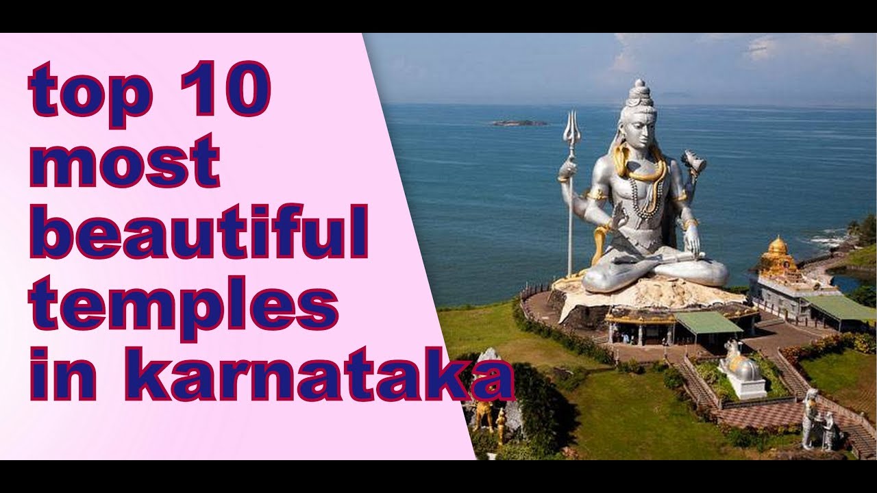 TOP 10 most beautiful & famous TEMPLES of KARNATAKA - YouTube