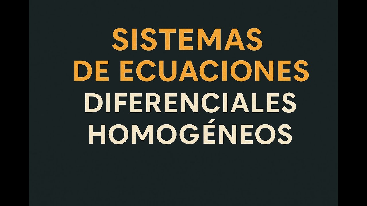 Sistemas de ecuaciones diferenciales homogéneos - YouTube
