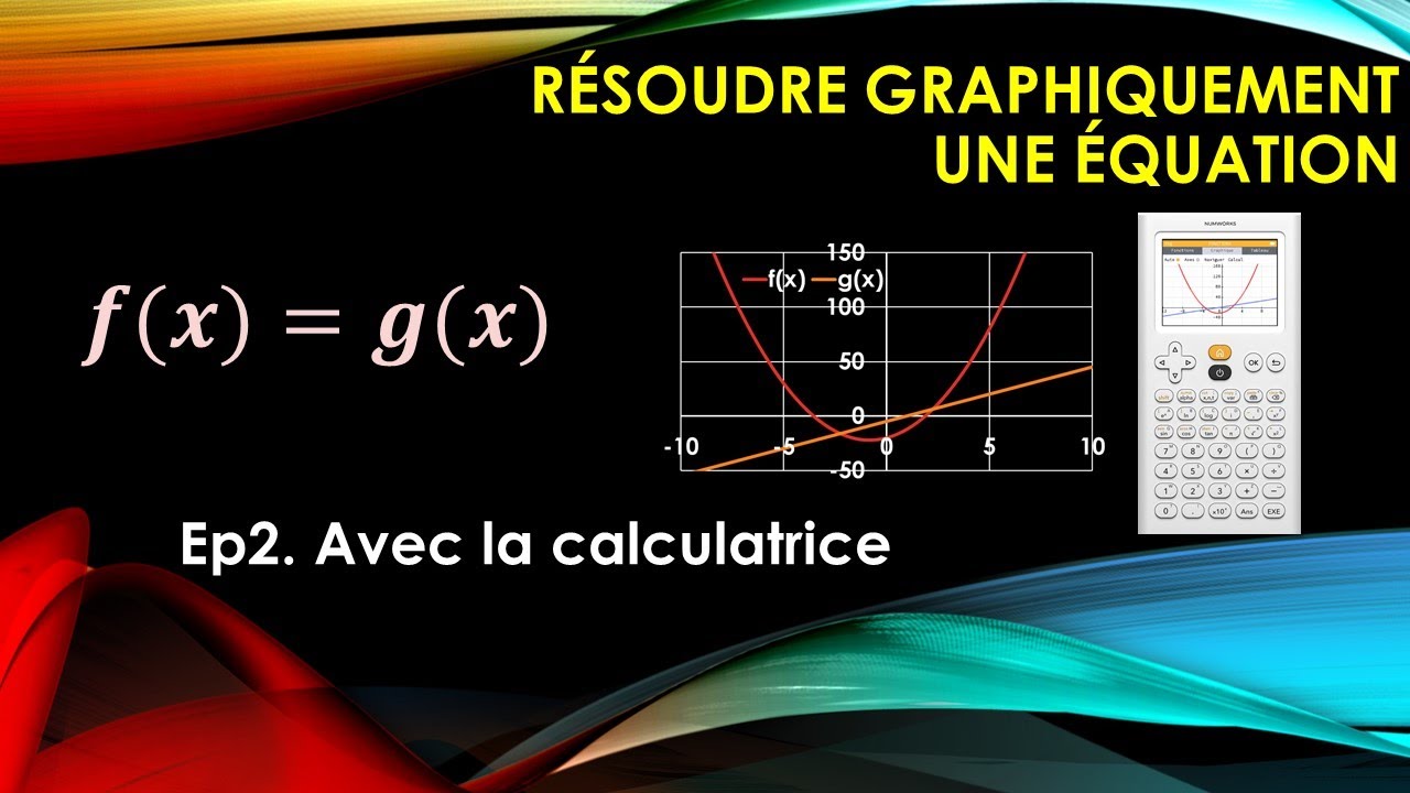 R soudre Graphiquement Une quation Ep2 Avec La Calculatrice r-soudre-graphiquement-une-quation-ep2-avec-la-calculatrice