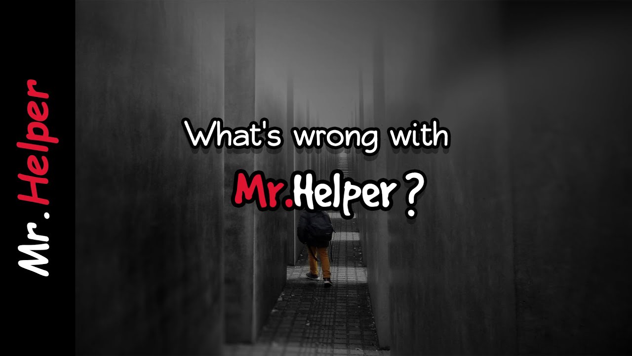 What's wrong with Mr.Helper? - YouTube