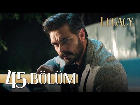 Emanet 45. Bölüm | Legacy Episode 45