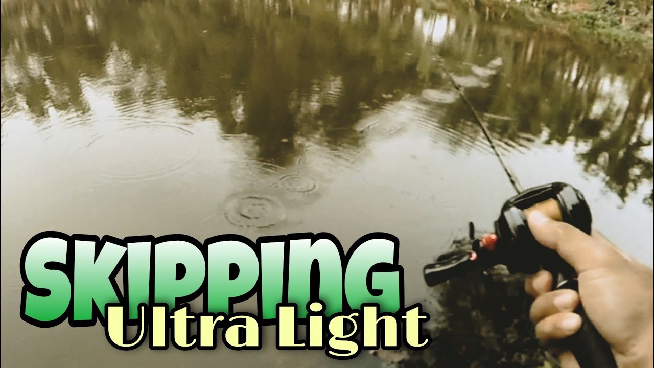 SKIPPING FISHING TEKNIK, BELAJAR TEKNIK SKIPPING ULTRA LIGHT ...