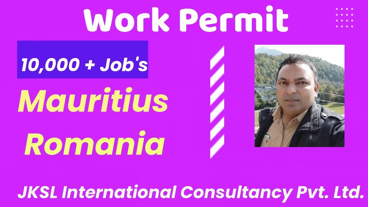 Work Permit In Mauritius 🇲🇺 Romania 🇷🇴 (Europe Country) Urgent ...