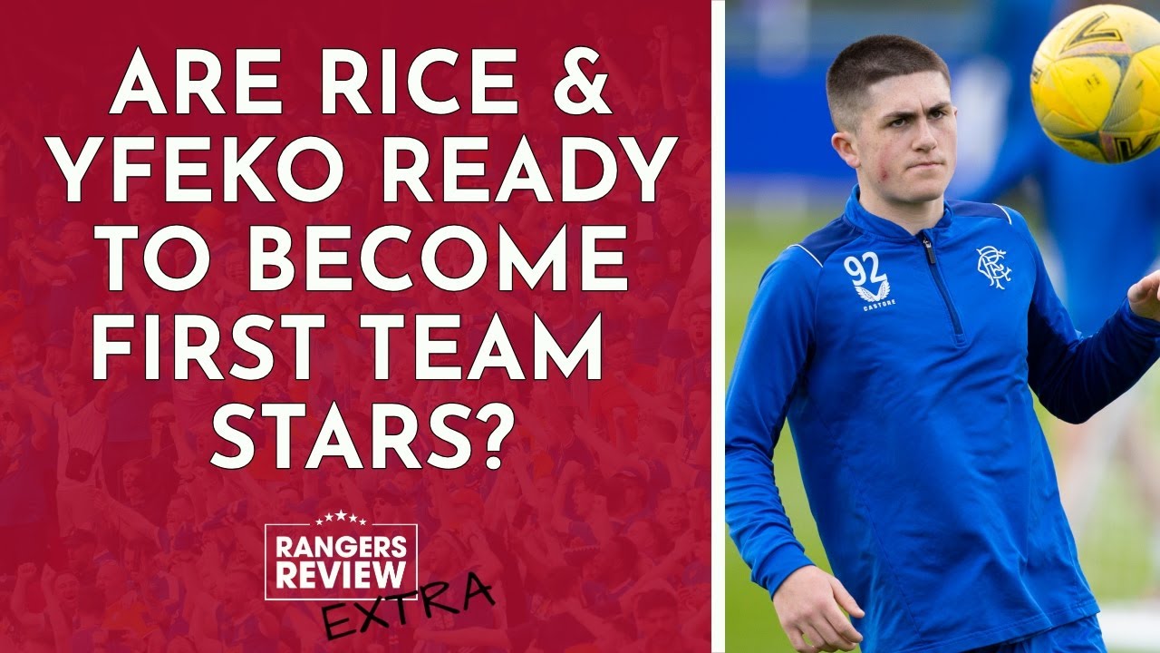 Are Rangers kids Rice and Yfeko ready to become first team stars? - YouTube