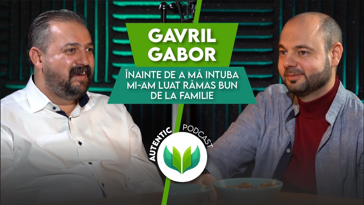 AUTENTIC podcast #29 cu Bobi Gavril Gabor| Înainte de a mă intuba mi-am ...