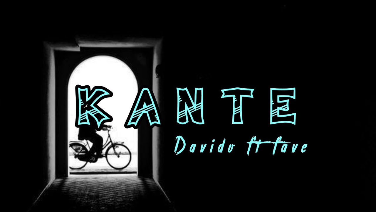 Davido - Kante ft Fave [Official Lyrics Video] - YouTube