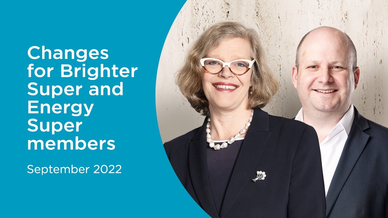 Changes for Brighter Super and Energy Super members - September 2022 ...