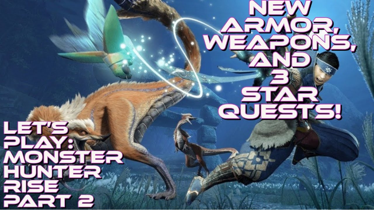 Crafting New Weapons, Armor, and 3 Star Quests!| Let's Play: MH Rise ...