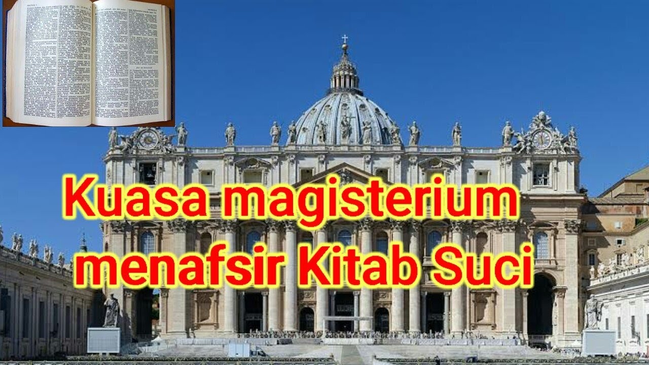 Magisterium dan umat awam katolik dalam menafsir Kitab Suci. Apa ...
