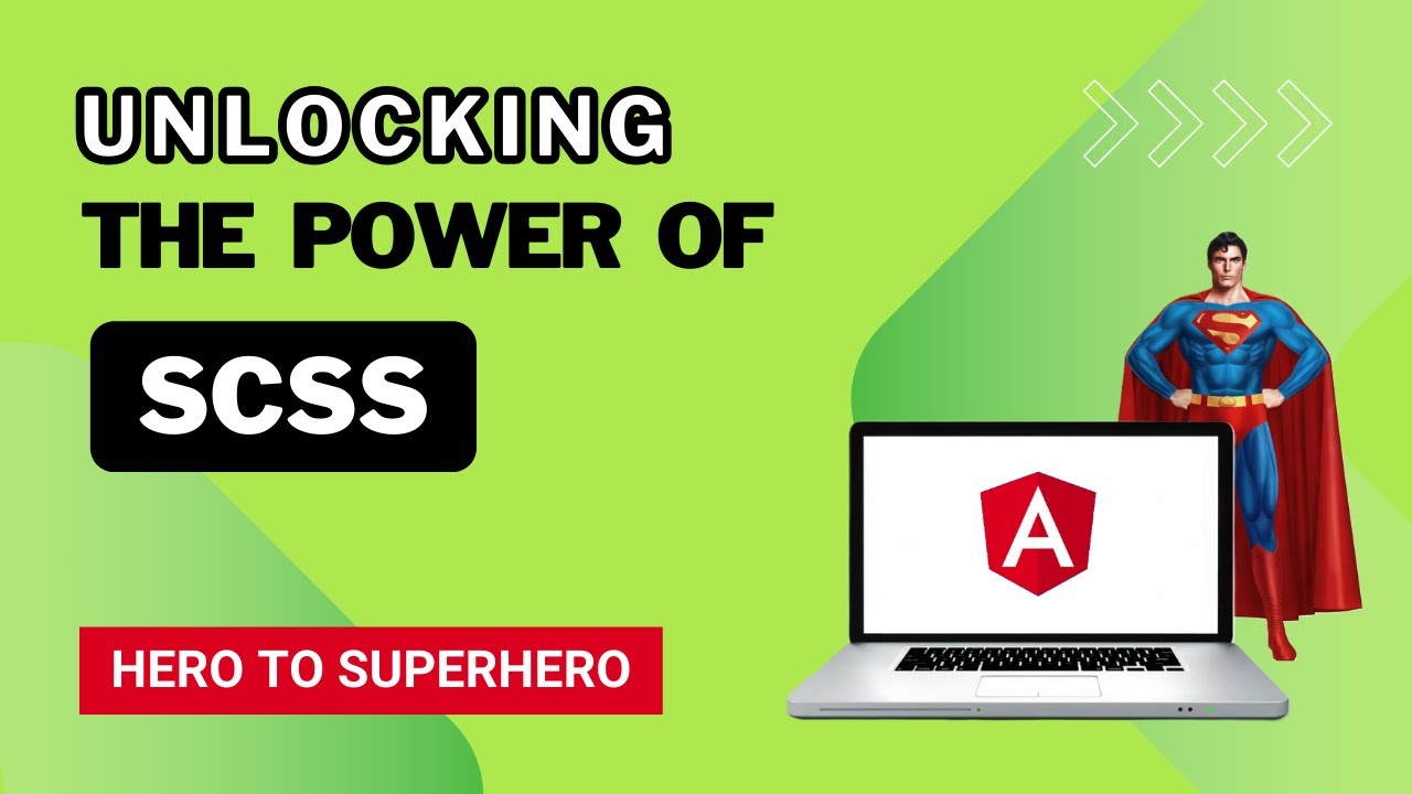 Unlocking the Power of SCSS | Advanced Angular | Hero to Superhero ...