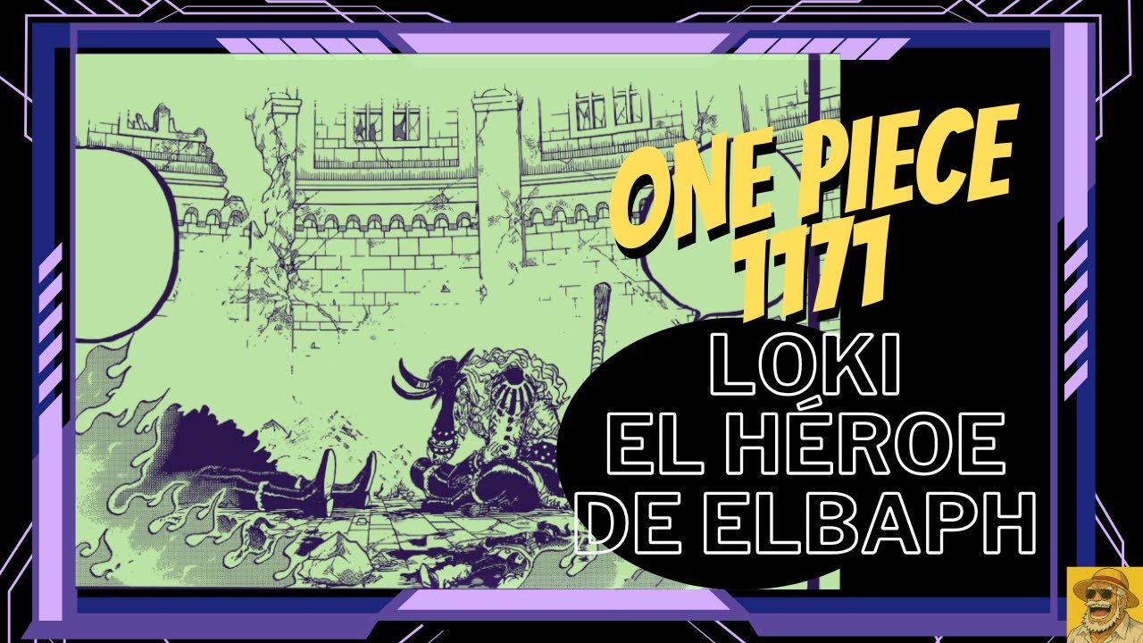 LOKI el HÉROE de ELBAPH |One Piece 1171: ANÁLISIS y OPINIÓN - YouTube