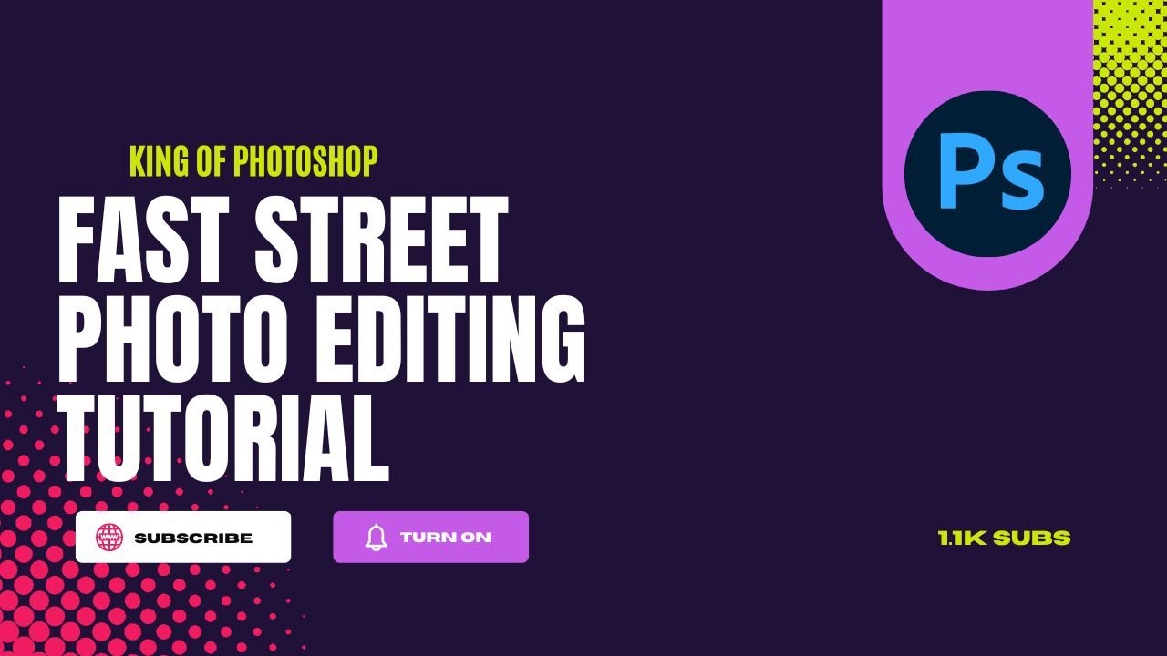 Master Street Photo Editing in Adobe Photoshop: Step-by-Step Tutorial ...