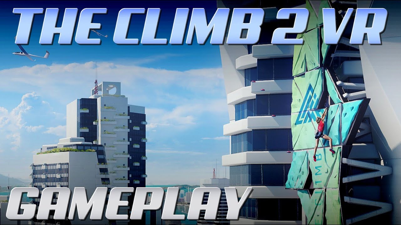 The Climb 2 VR Gameplay | Quest 2 Version | City Level | New Blanc ...